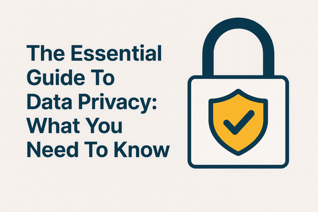 The Essential Guide To Data Privacy: What You Need To Know - WPLytic